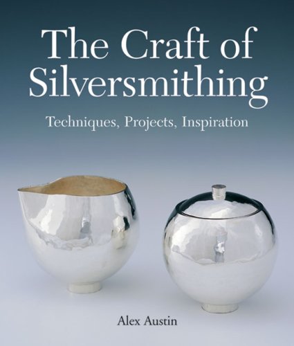 Craft of Silversmithing: Techniques, Projects, Inspiration: Amazon.co ...
