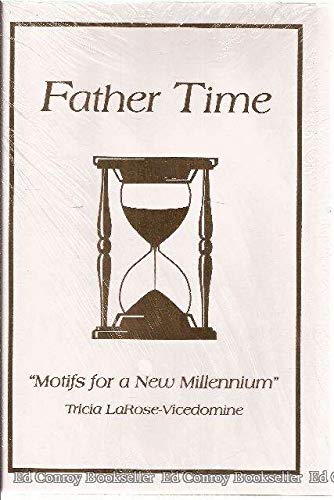 Father Time "Motifs for a New Millennium": Tricia LaRose-Vicedomine ...