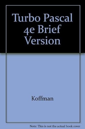Turbo Pascal: Problem Solving and Program Design: Koffman, Elliot B., Maxim, Bruce R ...