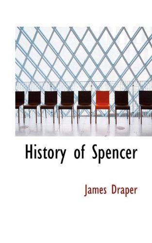 History of Spencer: Draper, James: 9781117454214: Amazon.com: Books