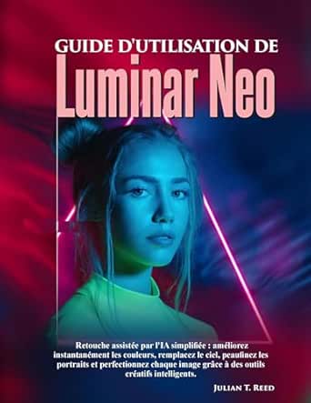 Guide d'utilisation de Luminar Neo : « Retouche assistée par l'IA ...