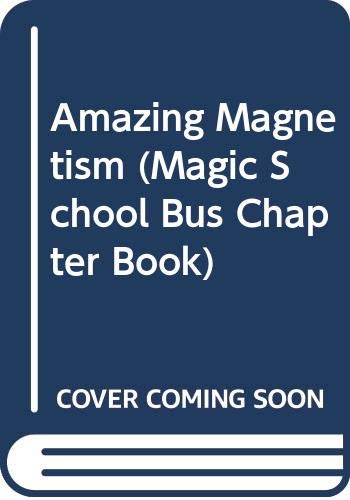 Buy Amazing Magnetism (Magic School Bus Chapter Book) Book Online at ...