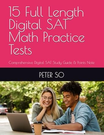 15 Full Length Digital SAT Math Practice Tests: Comprehensive Digital ...