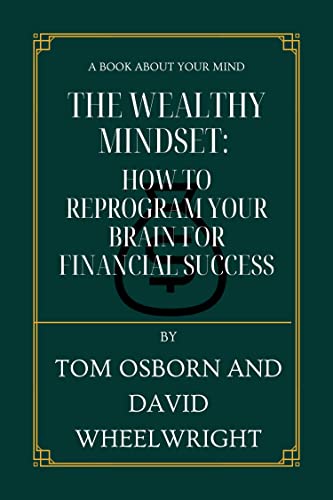 Amazon.com: The Wealthy Mindset: How to Reprogram Your Brain for ...