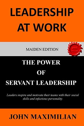 Amazon.com: Leadership At Work: The Power Of Servant Leadership ...