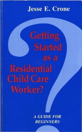Getting Started As A Residential Child Care Worker A Guide For getting-started-as-a-residential-child-care-worker-a-guide-for