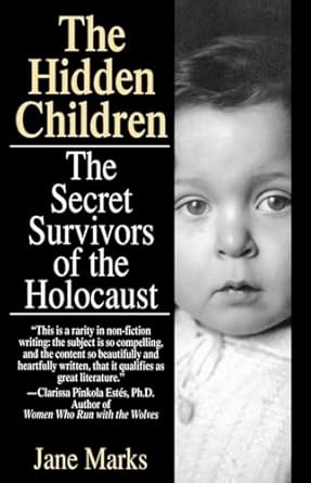 The Hidden Children: The Secret Survivors of the Holocaust: Marks, Jane ...