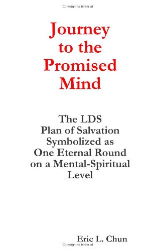 Journey to the Promised Mind: The Lds Plan of Salvation Symbolized as ...
