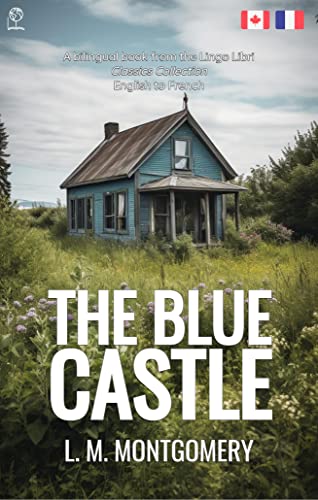 The Blue Castle (Translated): English - French Bilingual Edition ...