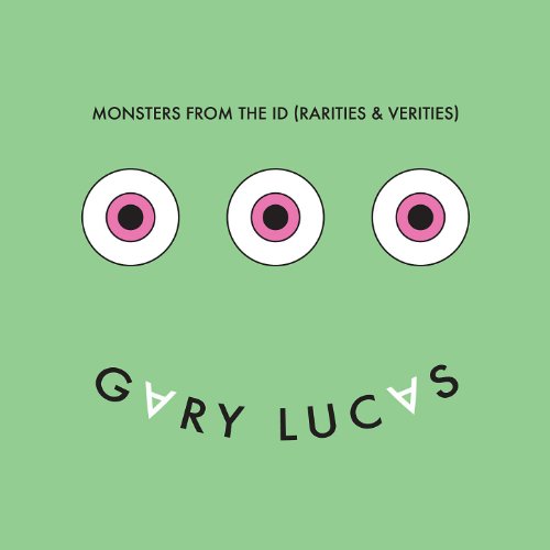 Play Monsters From the Id (Rarities and Verities) by Gary Lucas feat ...