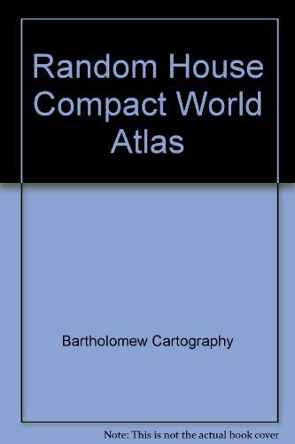 Random House Compact World Atlas: Bartholomew Cartography ...