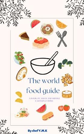 The world food guide : A book of Asian and Middle-eastern cuisine eBook ...