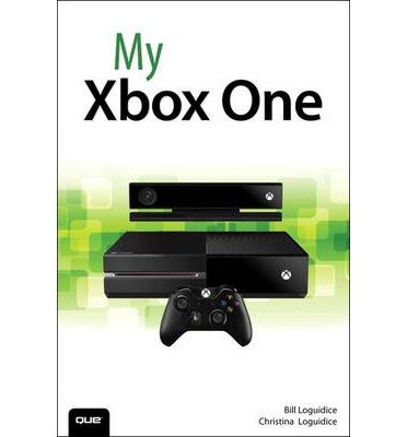 [(My Xbox One )] [Author: Bill Loguidice] [Jun-2014]: Bill Loguidice ...