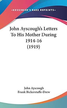 Amazon.com: John Ayscough's Letters to His Mother During 1914-16: ...