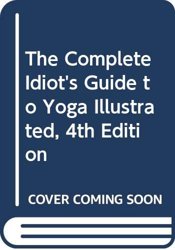 The Complete Idiot's Guide to Yoga Illustrated, 4th Edition: Budilovsky ...