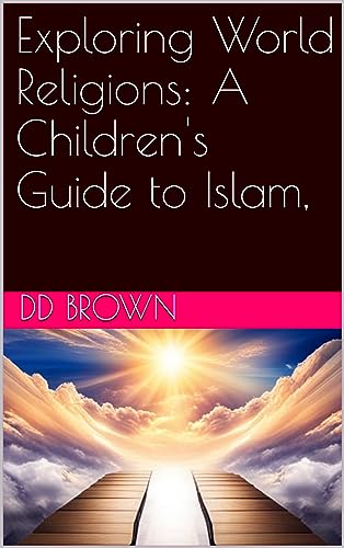 Exploring World Religions: A Children's Guide to Islam, (The Faith ...