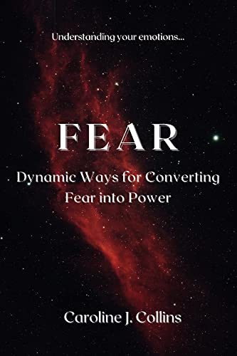 Understanding your emotions..... FEAR : Dynamic Ways for Converting ...