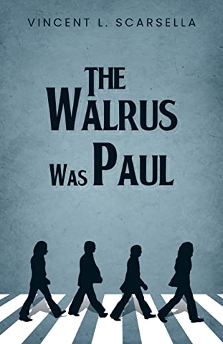 The Walrus Was Paul: A Novella of Paul McCartney’s Death and ...