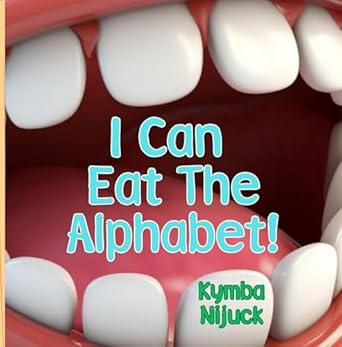 I Can Eat the Alphabet: A Tasty Journey from A to Z: Exploring Letters ...
