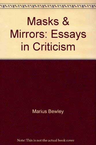 Masks and Mirrors: Essays in Criticism.: Bewley, Marius: 9780689705120 ...