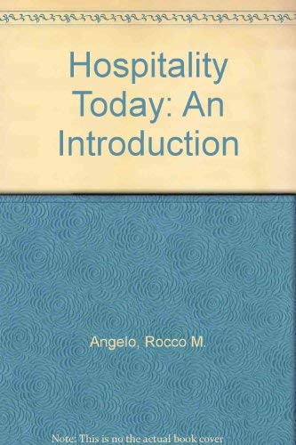 Hospitality Today: An Introduction: Angelo, Rocco M., Vladimir, Andrew ...