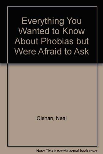 Everything You Wanted to Know About Phobias but Were Afraid to Ask ...
