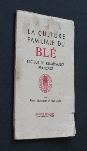 La culture familiale du blé, facteur de renaissance française ...