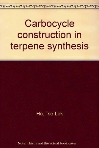 Carbocycle construction in terpene synthesis: Ho, Tse-Lok ...