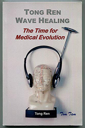 Tong Ren Wave Healing: Tom Tam: Amazon.com: Books
