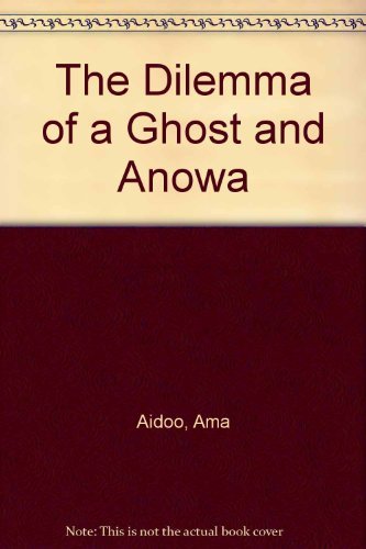 The Dilemma of a Ghost and Anowa: Aidoo, Ama: Amazon.com: Books