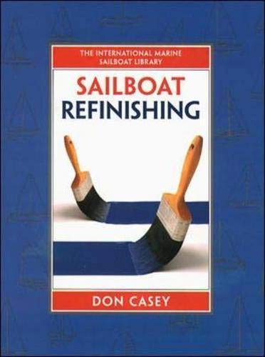 Sailboat Refinishing: Casey, Don: 9780070132252: Amazon.com: Books
