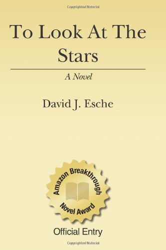To Look At The Stars: Esche, David J.: 9781434868688: Amazon.com: Books