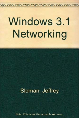 Windows 3.1 Networking/Book and Disk: Sloman, Jeffrey, Maxwell ...
