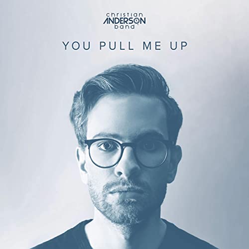 Amazon.com: You Pull Me Up : Christian Anderson Band: Digital Music
