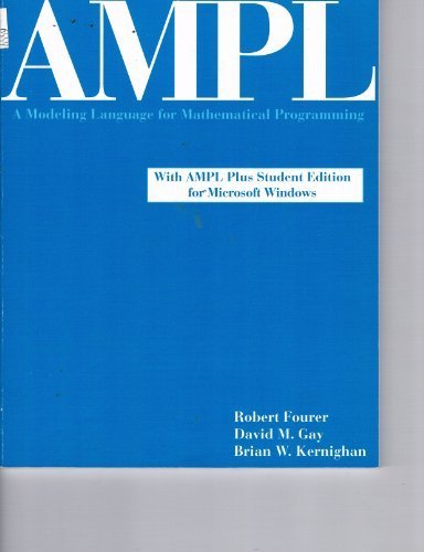 User's Manual Windows for Fourer/Gay/Kernighan's AMPL: A Modeling Language for Mathematical ...