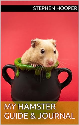 My Hamster Guide & Journal eBook : Hooper, Stephen: Amazon.co.uk ...