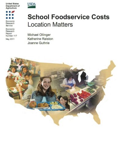 School Foodservice Costs: Location Matters: Ollinger, Michael, Ralston ...