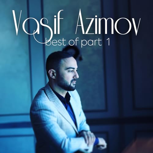 Amazon MusicでVasif AzimovのBest of Vasif Azimov, Pt. 1を再生する