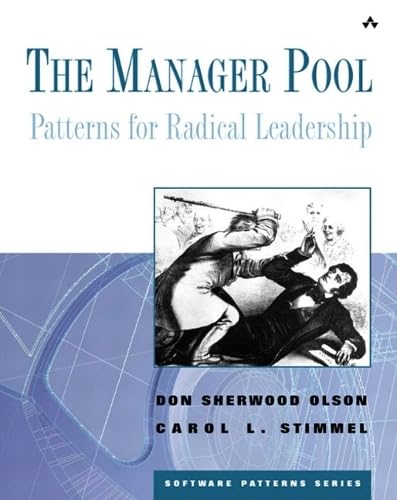 The Manager Pool: Patterns for Radical Leadership (Software Patterns ...