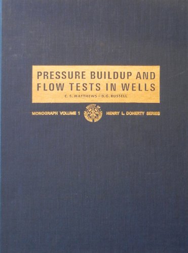 Pressure buildup and flow tests in wells (Society of Petroleum ...
