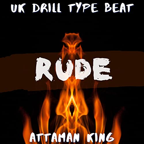 Play Uk Drill Type Beat Rude by Attaman King on Amazon Music Unlimited