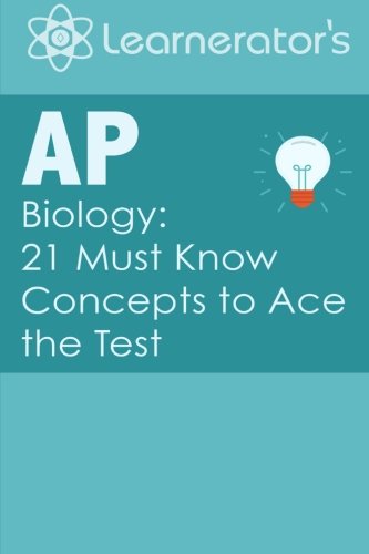 AP Biology: 21 Must Know Concepts to Ace the Test (AP Prep Books ...