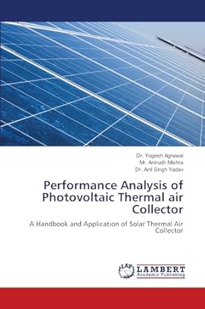 Performance Analysis of Photovoltaic Thermal air Collector: A Handbook ...