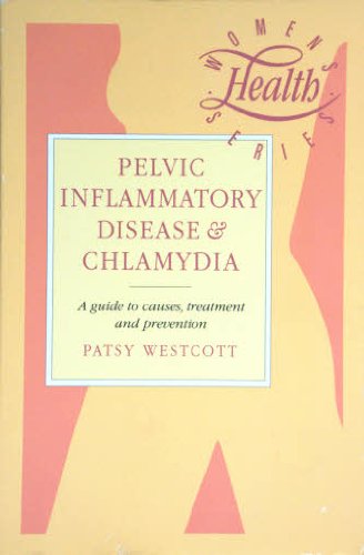 Pelvic Inflammatory Disease and Chlamydia: A Guide to Causes, Treatment ...