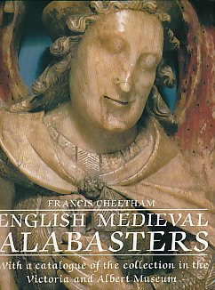 English Medieval Alabasters: with a Catalogue of the Collection in the ...