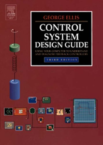Control System Design Guide: Using Your Computer to Understand and ...