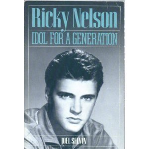 Ricky Nelson: Idol for a Generation: Selvin, Joel: 9780809239900 ...