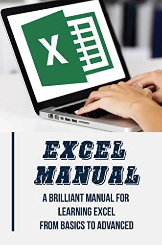 Excel Manual: A Brilliant Manual For Learning Excel From Basics To ...