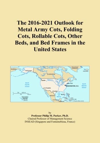 The 2016-2021 Outlook for Metal Army Cots, Folding Cots, Rollable Cots ...