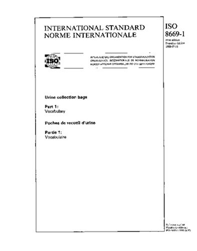 ISO 8669-1:1988, Urine collection bags - Part 1 : Vocabulary: ISO TC 173/SC 3: Amazon.com: Books
